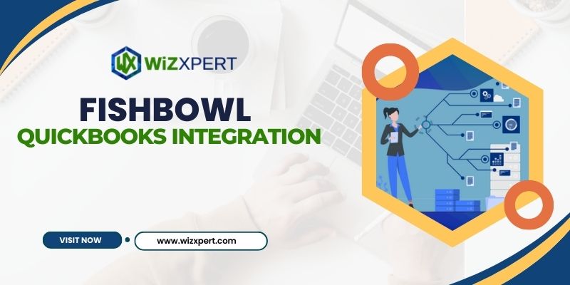 Boosting Productivity With Fishbowl QuickBooks Integration