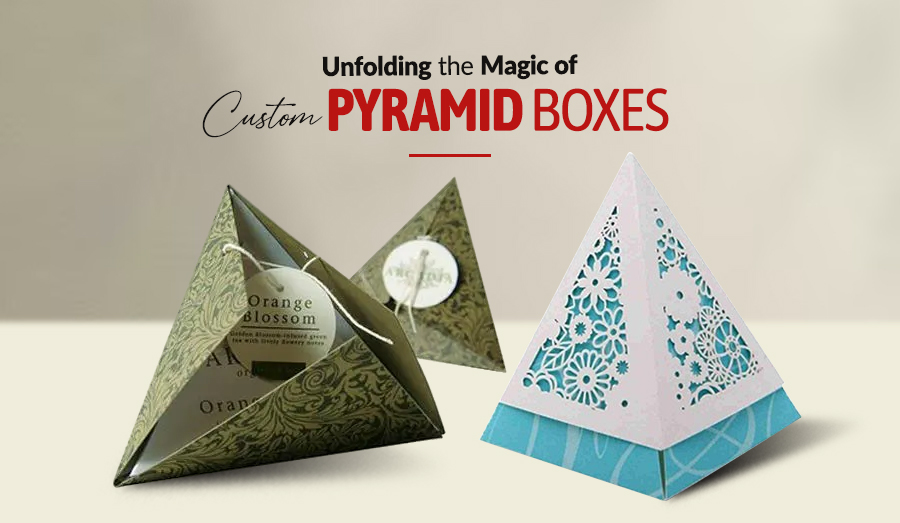 5 Undeniable Benefits Of Custom Pyramid Boxes
